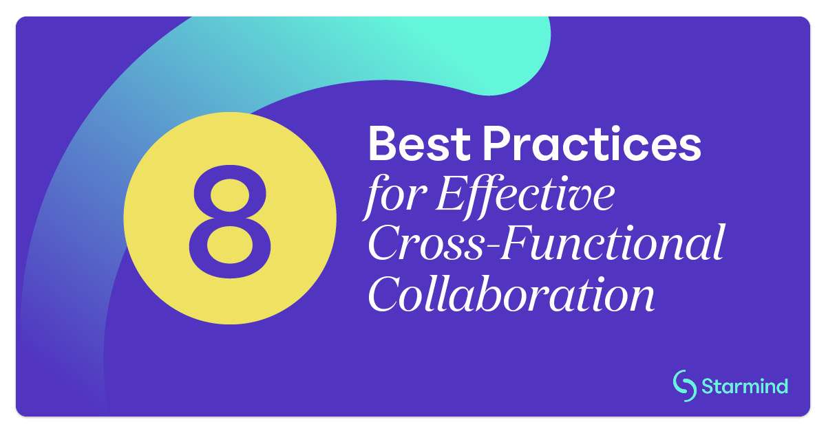How to Encourage Cross-Functional Collaboration Across the Enterprise